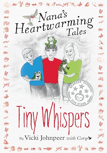 Tiny Whispers: A Treasury of Children's Stories about the Gifts of Patience, Kindness ...