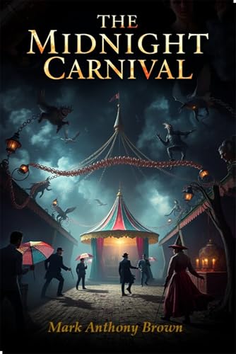 The Midnight Carnival: A Magical Adventure by Mark Brown | Goodreads