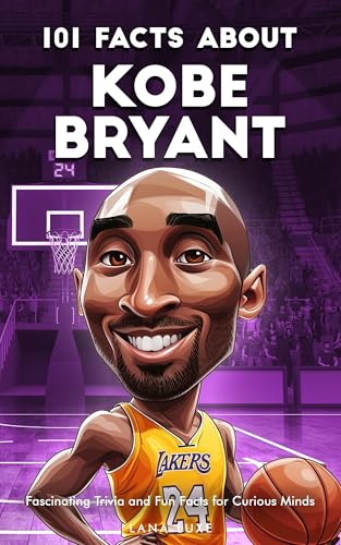 101 Facts About Kobe Bryant - Fascinating Trivia and Fun Facts for ...