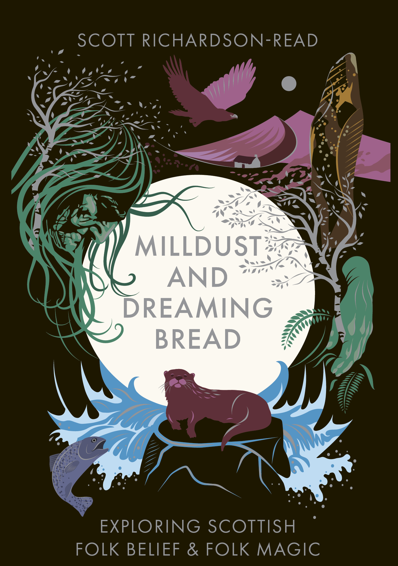 Mill Dust And Dreaming Bread - Special Edition by Scott Richardson-Read ...