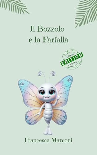 Il Bozzolo e la Farfalla (Le Emozioni del Bosco) by Francesca Marconi ...