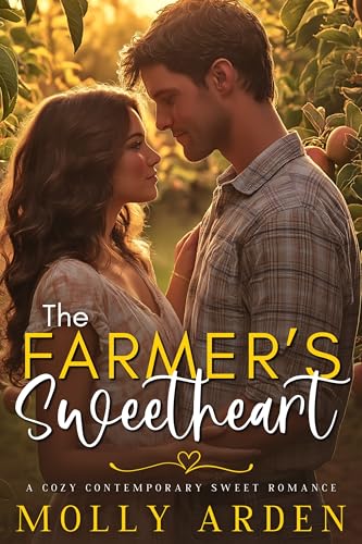 The Farmer's Sweetheart: A Cozy Contemporary Sweet Romance by Molly ...