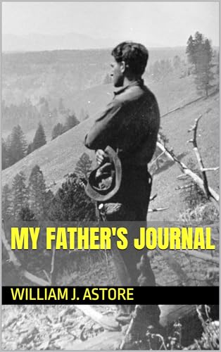 My Father's Journal by William Astore | Goodreads