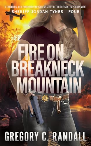 Fire on Breakneck Mountain: Deputy Jordan Tynes Four by Gregory C ...