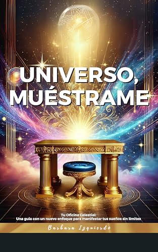 UNIVERSO, MUÉSTRAME: Tu Oficina Celestial: una guía con un nuevo ...