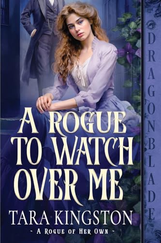 A Rogue to Watch Over Me: A Victorian Historical Romance by Tara Kingston | Goodreads