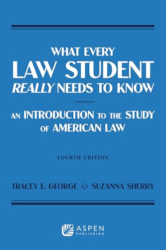 What Every Law Student Really Needs to Know: An Introduction to the ...