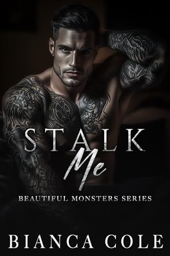 Stalk Me (Beautiful Monsters #1) by Bianca Cole | Goodreads