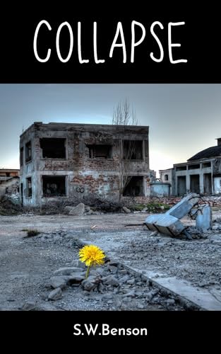 COLLAPSE: Book 1 by S.W. Benson | Goodreads