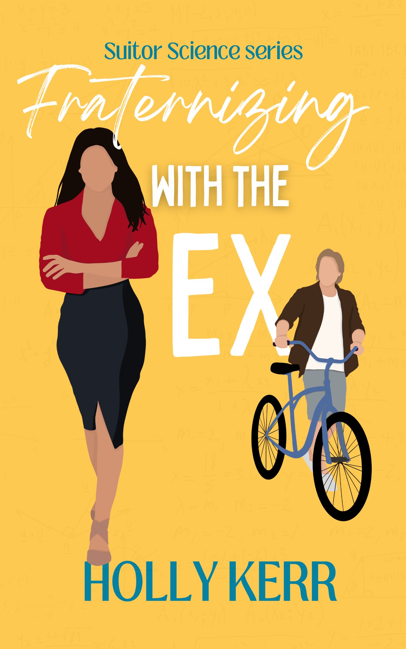 Fraternizing with the Ex (Suitor Science #2) by Holly Kerr | Goodreads