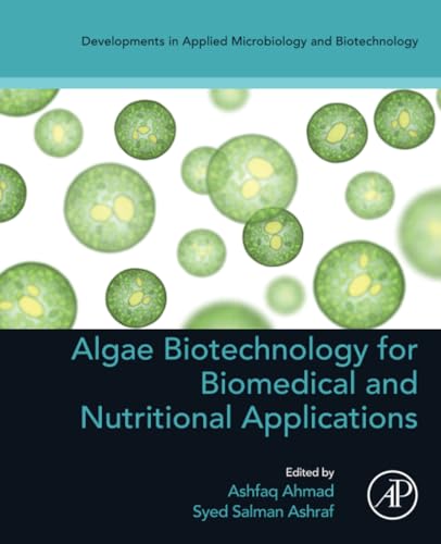 Algae Biotechnology for Biomedical and Nutritional Applications by Ashfaq Ahmad | Goodreads