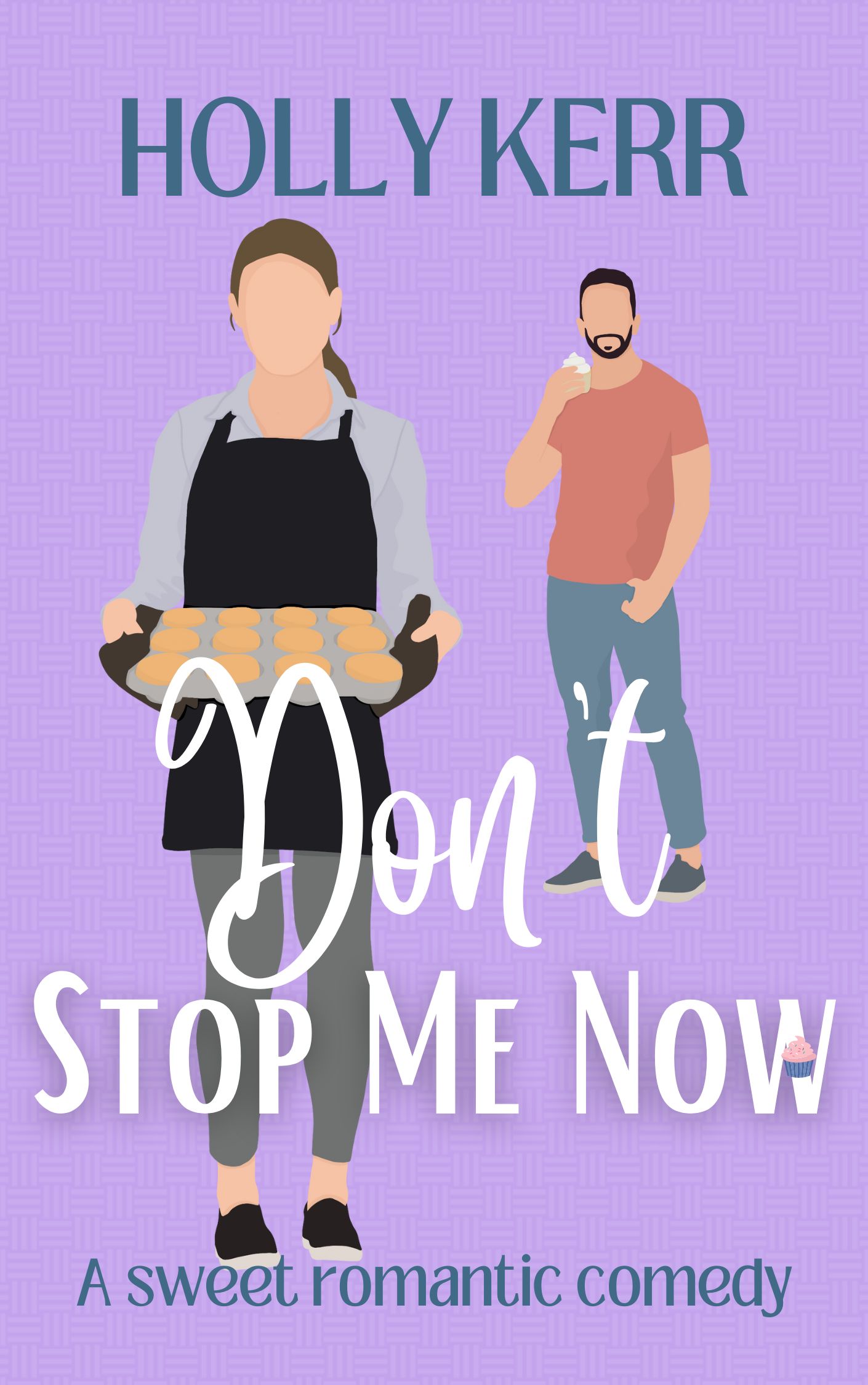 Don't Stop Me Now by Holly Kerr | Goodreads