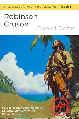 Robinson Crusoe (Timeless Tales for Young Readers) by Daniel Defoe ...