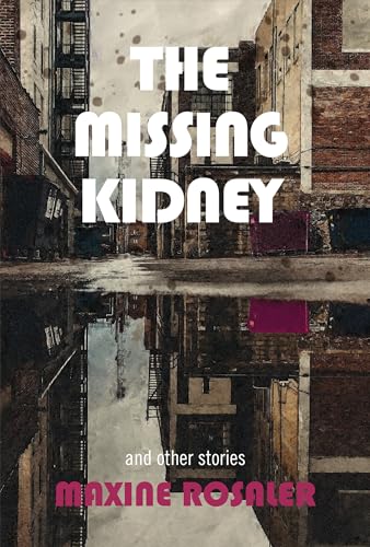 The Missing Kidney and other stories: And Other Stories by Maxine ...
