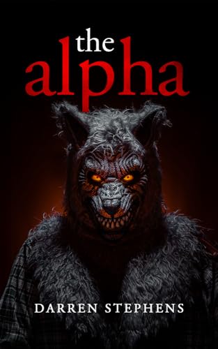 the alpha (the alpha by Darren Stephens | Goodreads