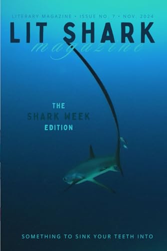 Lit Shark Magazine: Issue 8: The SHARK WEEK Edition: November 2024 by ...