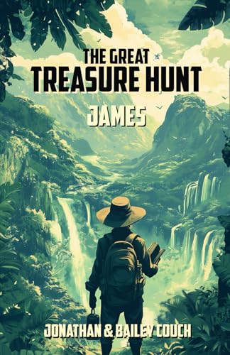 The Great Treasure Hunt James (boys edition): An adventure story for ...