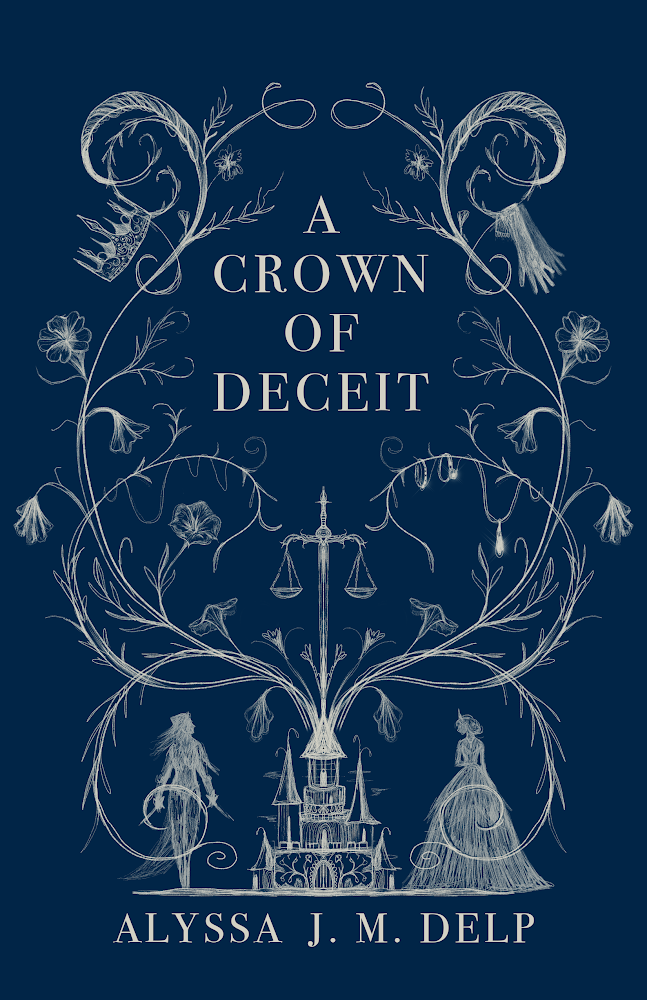 A Crown of Deceit by Alyssa J. M. Delp | Goodreads