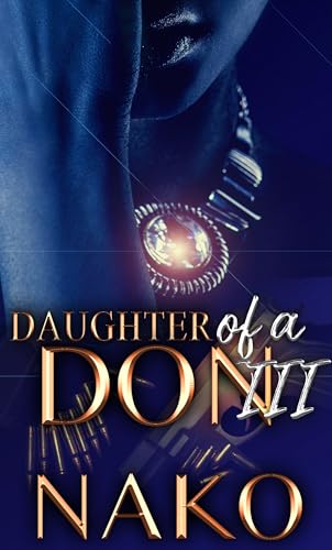 Daughter of A Don III: An Underworld Exclusive by Nako | Goodreads