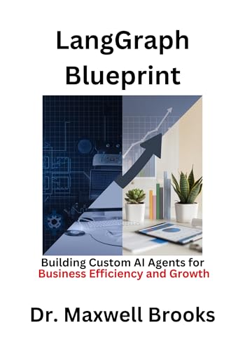 LangGraph Blueprint : Building Custom AI Agents for Business Efficiency ...