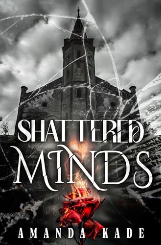 Shattered Minds: A Dark Romantic Psychological Thriller by Amanda Kade ...