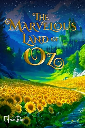 The Marvelous Land of Oz (Illustrated): The 1904 Classic Edition with ...