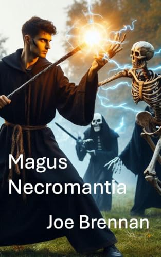 Magus Necromantia (Accidental Necromancer Book 3) by Joe Brennan ...