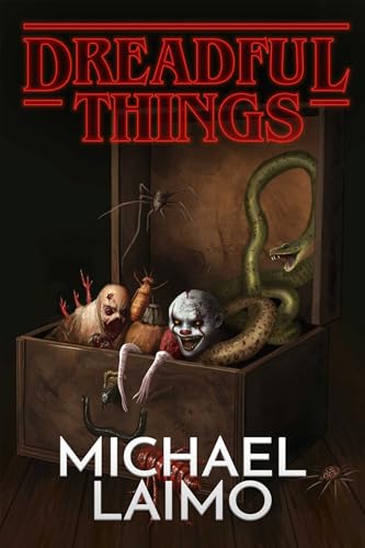 Dreadful Things by Michael Laimo | Goodreads