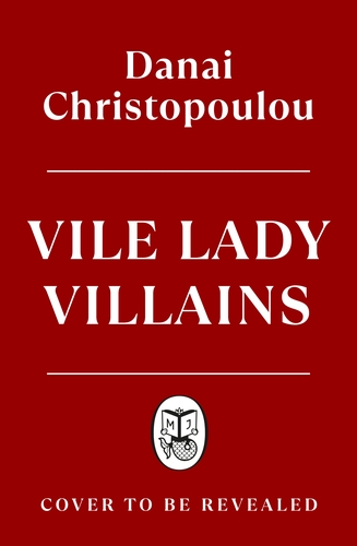 Vile Lady Villains by Danai Christopoulou | Goodreads
