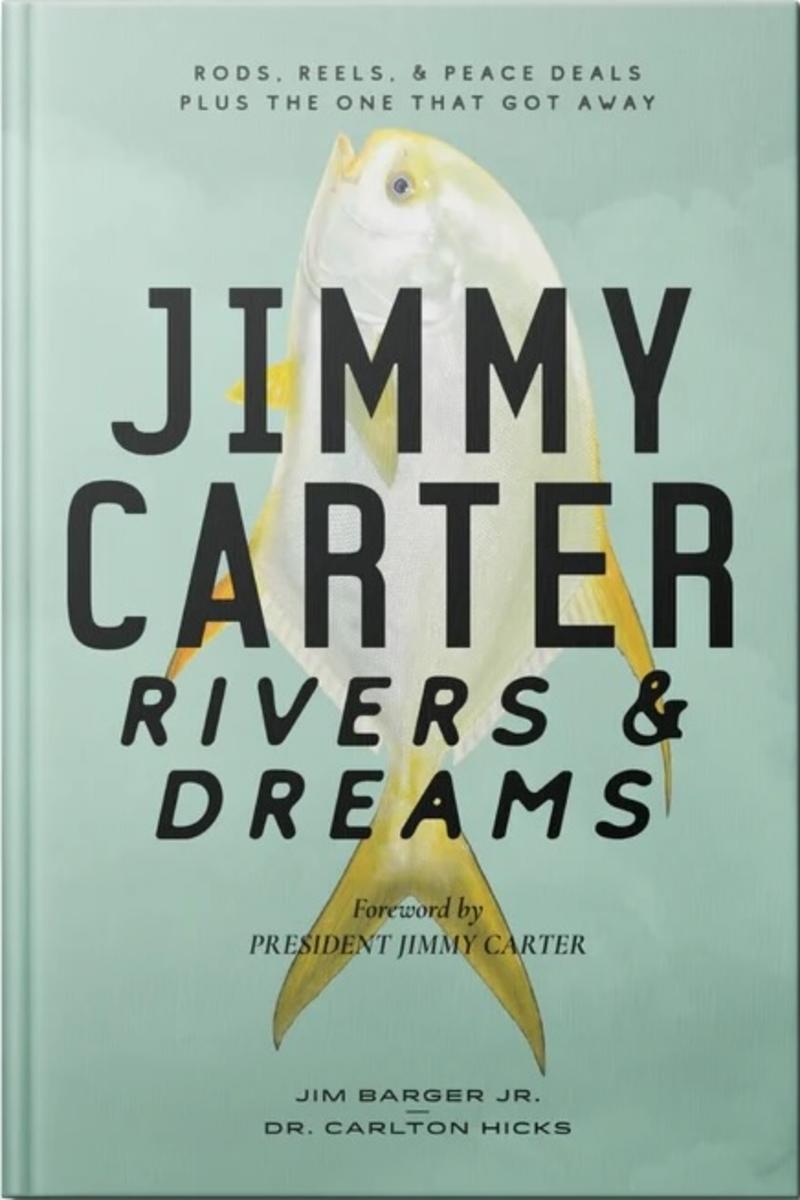 Jimmy Carter: Rivers & Dreams by Jim Barger Jr. | Goodreads