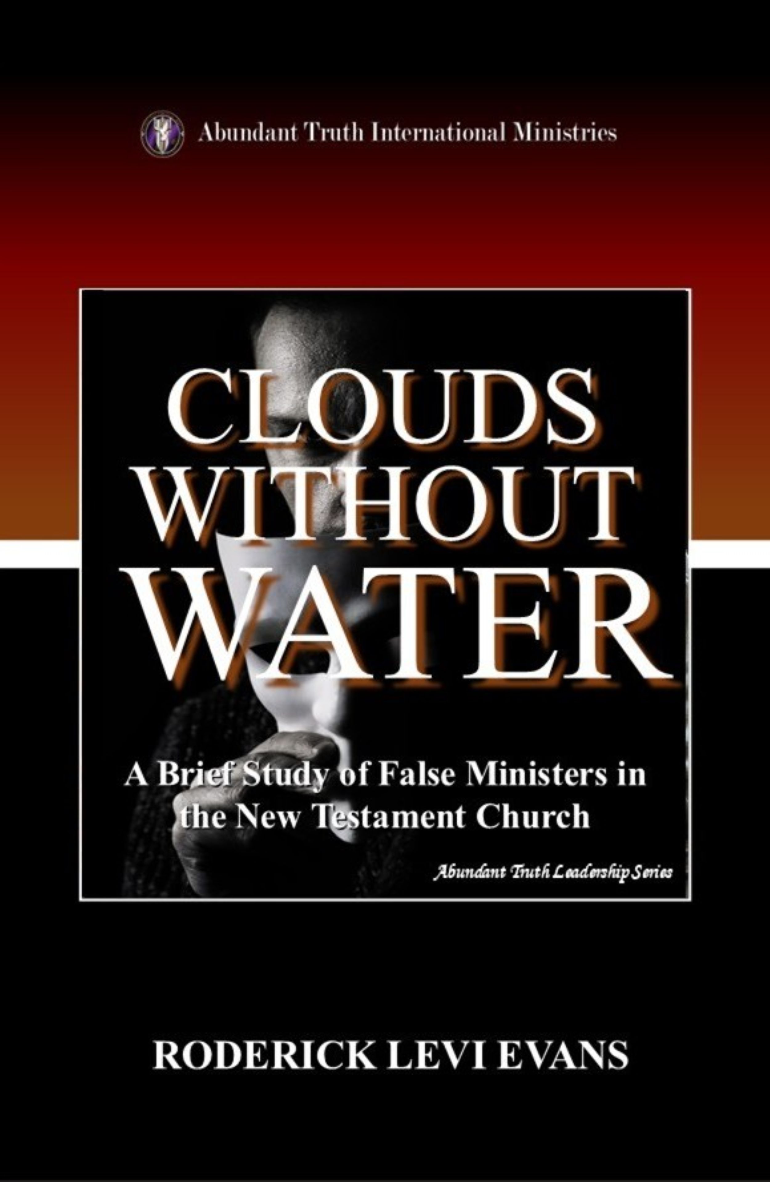 Clouds Without Water: A Brief Study of False Ministers in the New ...