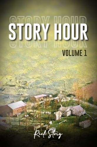 Story Hour: Volume 1 by Rick Story | Goodreads