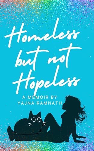 Homeless but not Hopeless: A Journey of 9 Months of Homelessness by ...