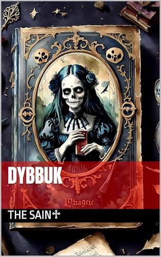 Dybbuk (ChillSpine Chronicles Book 20) by The SAIN♱ | Goodreads