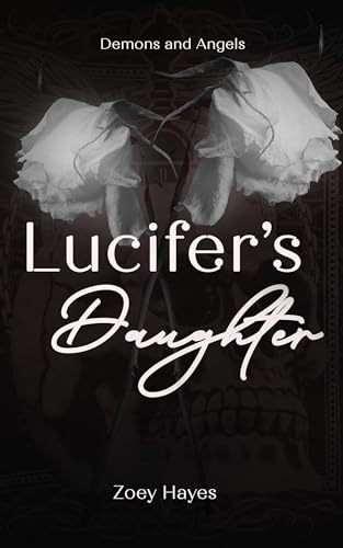 Lucifer's Daughter: Demons and Angels by Zoey Hayes | Goodreads