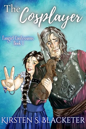 The Cosplayer (Fangirl Confessions Book 1) by Kirsten S. Blacketer ...