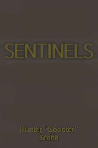 Sentinels by Hunter Goonter Smith | Goodreads