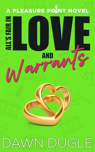 All's Fair in Love and Warrants (Pleasure Point #5) by Dawn Dugle ...