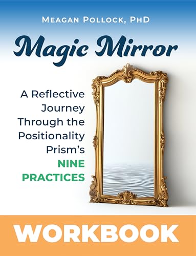 Magic Mirror Workbook: A Reflective Journey through the Positionality ...