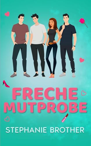 FRECHE MUTPROBE: VON FEINDEN ZU LIEBHABERN EINE REVERSE-HAREM-ROMANZE ...