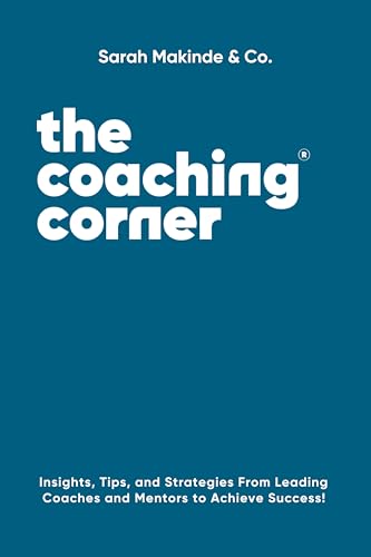 The Coaching Corner®: Insights, Tips, and Strategies From Leading ...