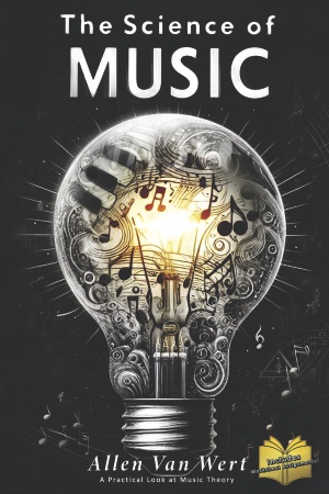 The Science of Music by Allen Van Wert | Goodreads