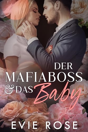 Der Mafiaboss und das Baby: eine Liebesgeschichte mit Altersunterschied ...