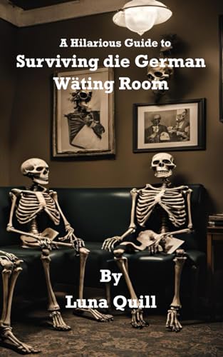 A Hilarious Guide to Surviving German Waiting Room by luna Quill ...