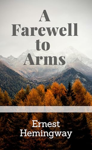A Farewell to Arms (Annotated) by Ernest Hemingway | Goodreads
