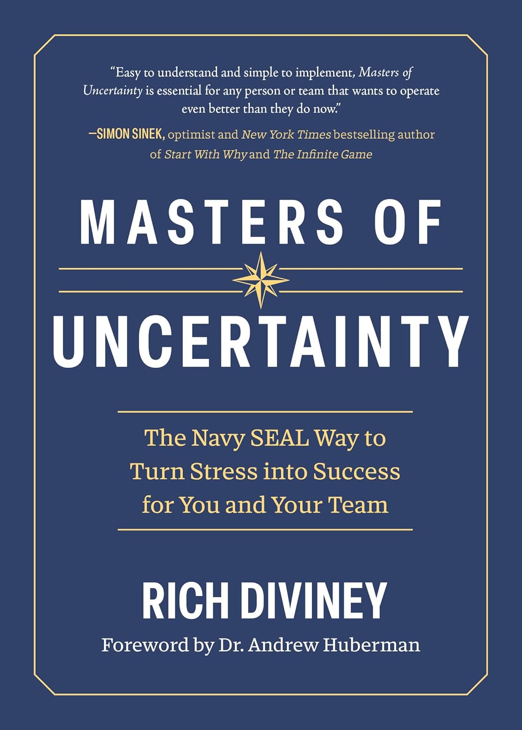 Masters of Uncertainty: The Navy SEAL Way to Turn Stress into Success ...