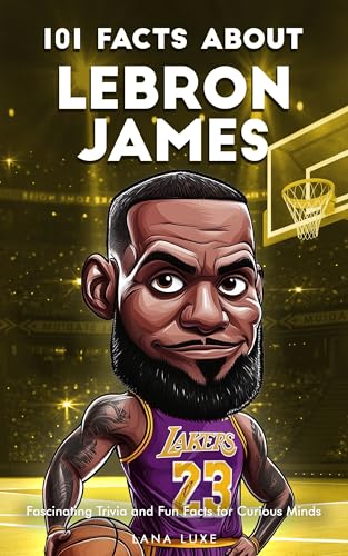 101 Facts About Lebron James – Fascinating Trivia and Fun Facts for ...
