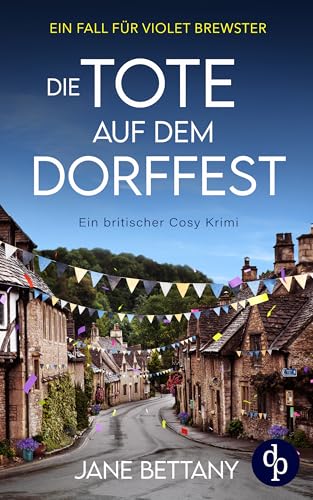 Die Tote auf dem Dorffest: Ein britischer Cosy Krimi (Ein Fall für ...