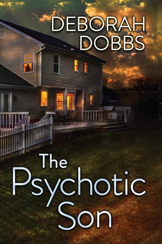 The Psychotic Son by Deborah Dobbs | Goodreads