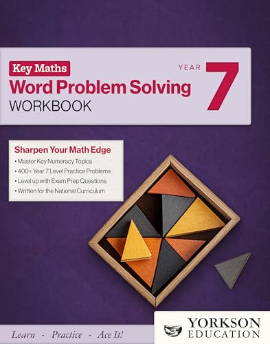 Key Maths Year 7 Word Problem Solving Workbook: Boost Confidence and Conquer Word Problems with ...